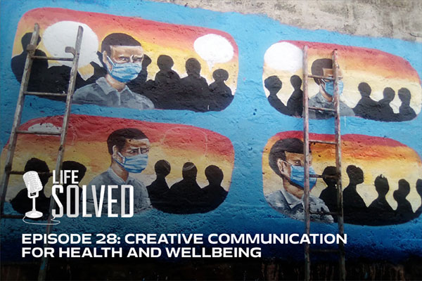 Episode 7: Creative Communication for Better Health and Wellbeing